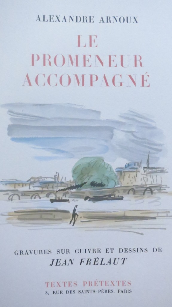 ARNOUX (Alexandre). Illustrations de Jean FRELAUT. Le promeneur ...